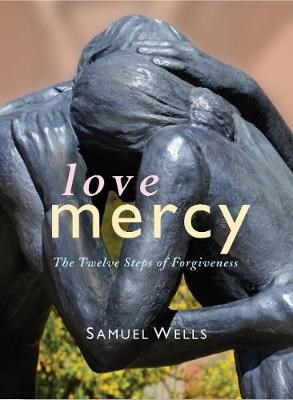 Love Mercy: The Twelve Steps of Forgiveness - The Presbyterian Outlook